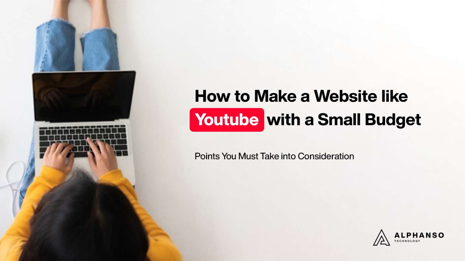 How to Make a Website Like YouTube with a Small Budget? - AlphansoTech Blog