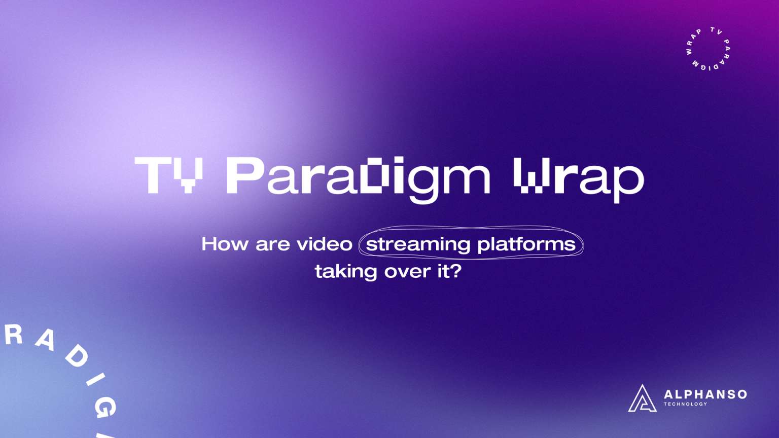 TV Paradigm Wrap: How are Video Streaming Platforms Taking Over it ...