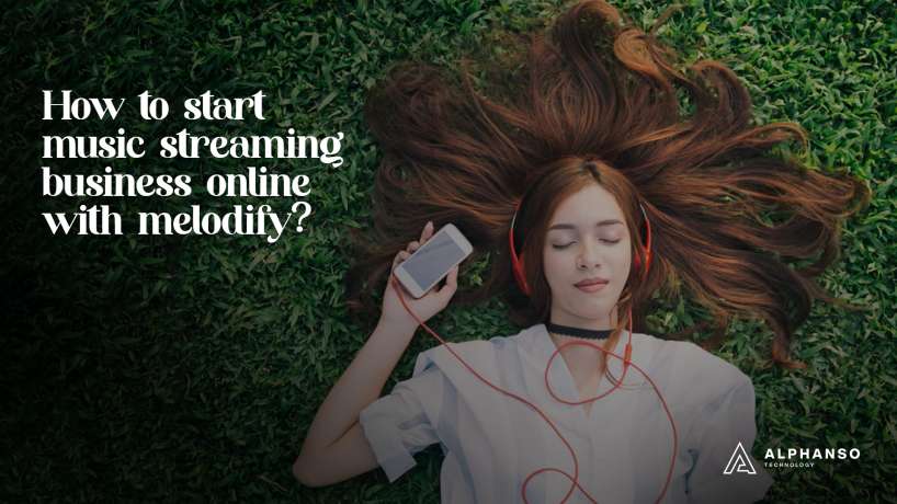 How to Start Music Streaming Business Online with Melodify ...
