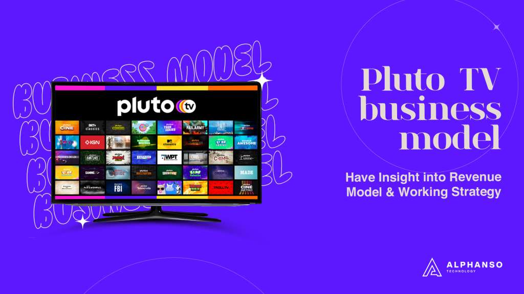 Pluto TV Business Model: Revenue Model and Working Strategy - AlphansoTech Blog
