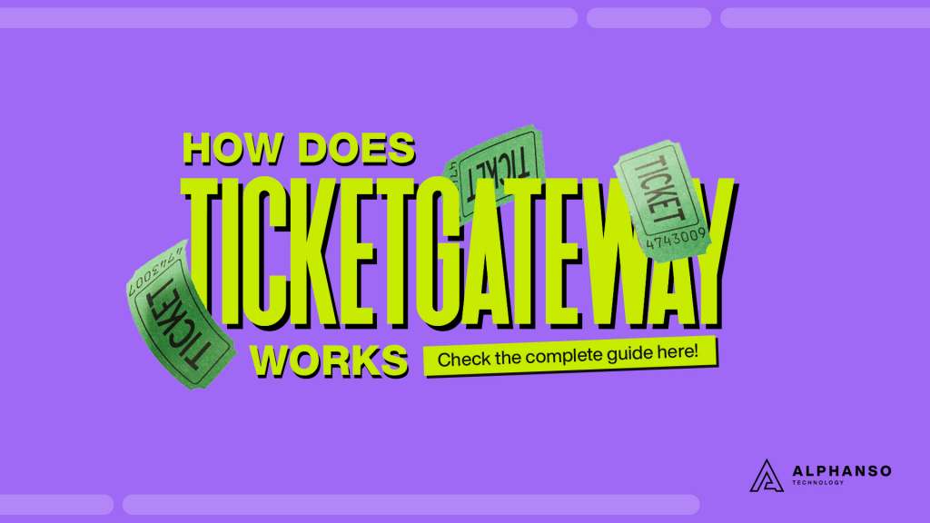 How Does Ticketgateway Works -Check the Complete Guide Here! - AlphansoTech Blog