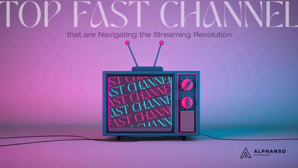 Top FAST Channels that are Navigating the Streaming Revolution ...