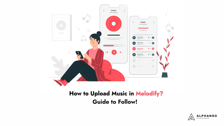 How to Upload Music in Melodify? Guide to Follow! - AlphansoTech Blog