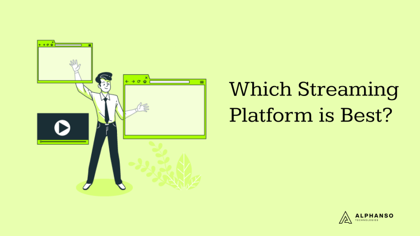 Which Streaming Platform is Best? - AlphansoTech Blog