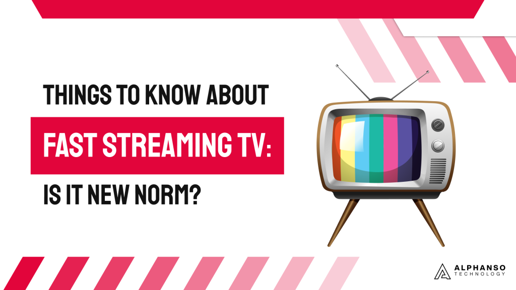 Things to Know About FAST Streaming TV: Is It a New Norm ...