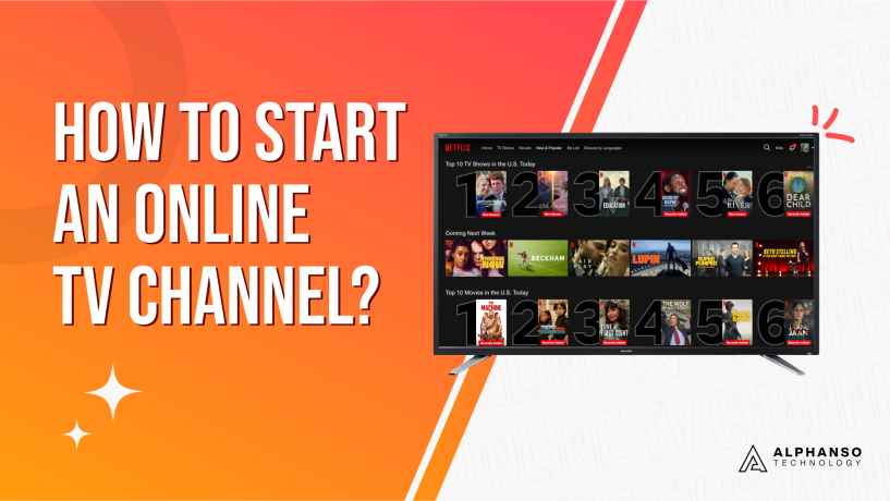 How to Start an Online TV Channel? - AlphansoTech Blog